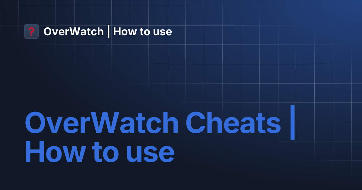 OverWatch Cheats | How to use | OverWatch | How to use