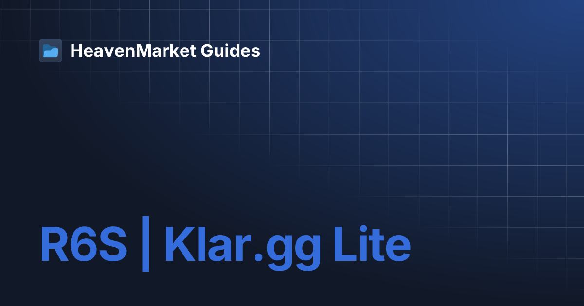 R6S | Klar.gg Lite | HeavenMarket Guides