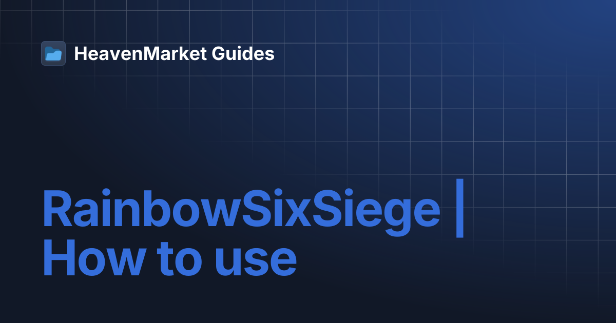 RainbowSixSiege | How to use | HeavenMarket Guides